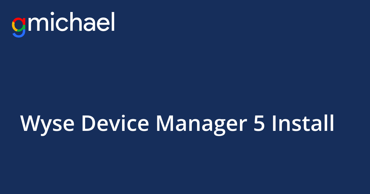 Guide to Installing Wyse Device Manager 5.0 (WDM) Workgroup Edition