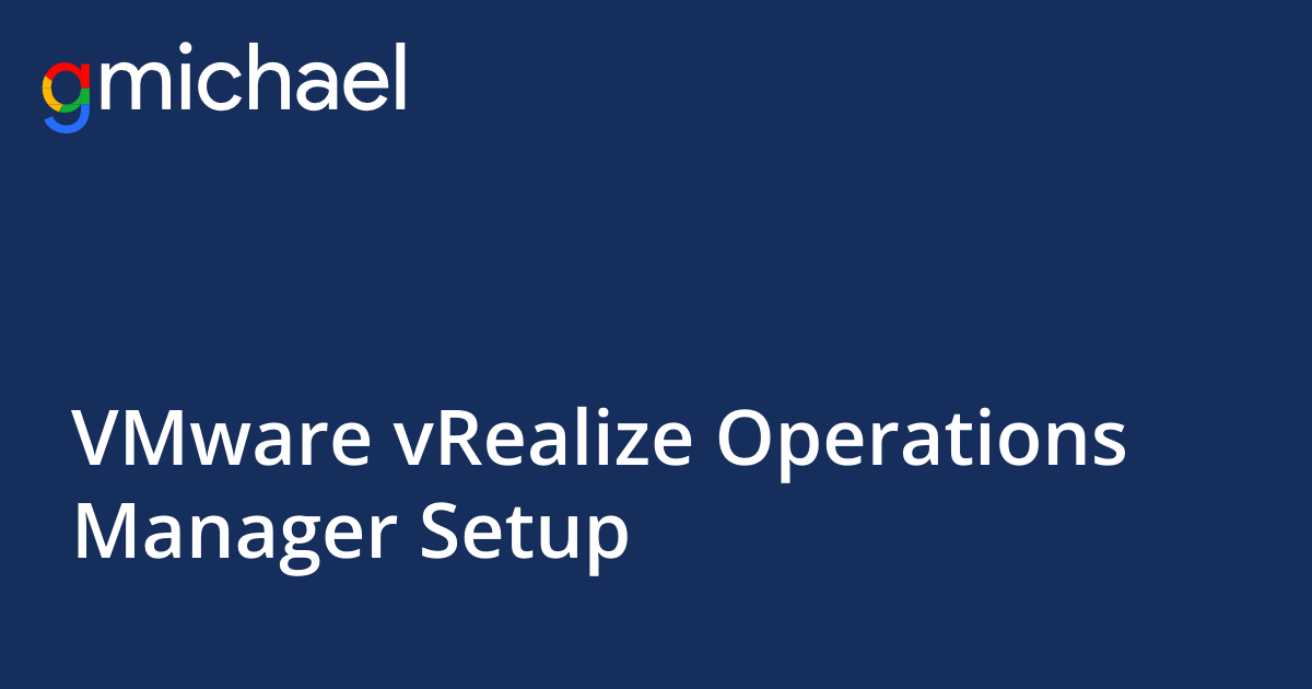VMware vRealize Operations Manager Setup