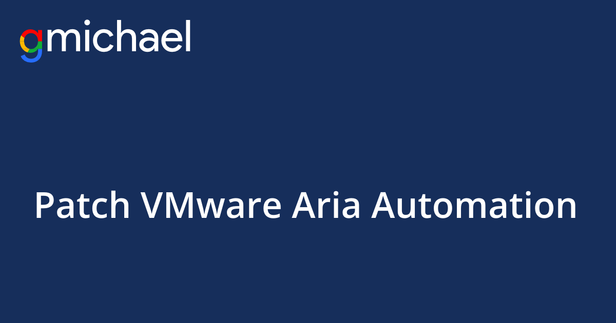 VMware Aria Automation Patch Guide: Step-by-Step Instructions